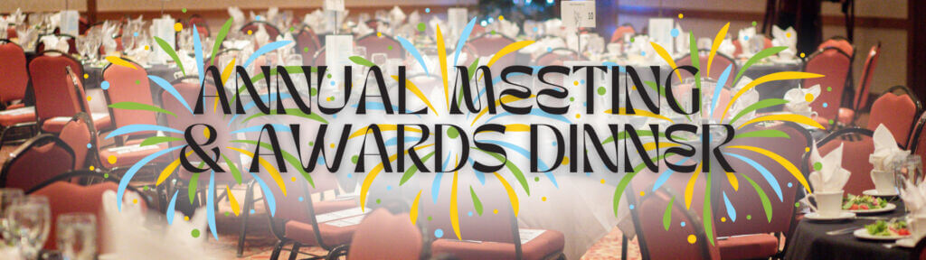 Annual Meeting & Awards Dinner